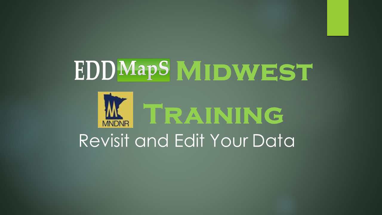 Bugwood Presents - EDDMapS Midwest Training Revisits and Edits
